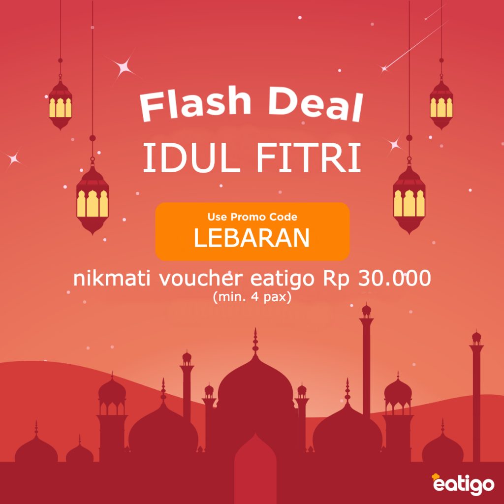 Flash Idul Fitri [LEBARAN] - eatigo ID en Blog